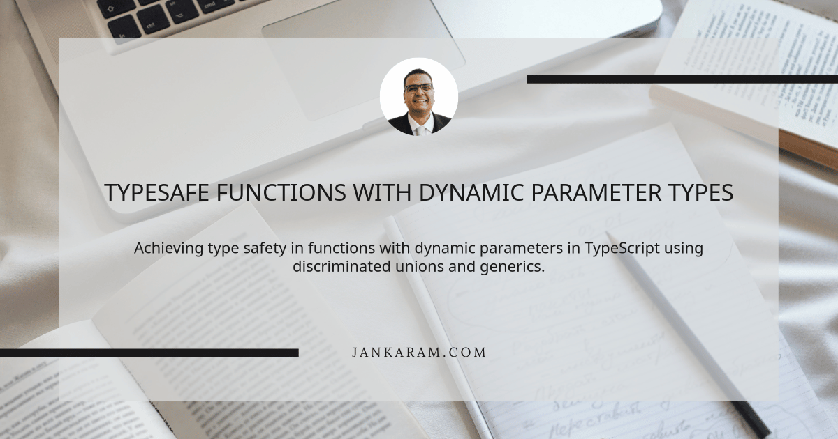 Typesafe functions with dynamic parameter types | Jan Karam